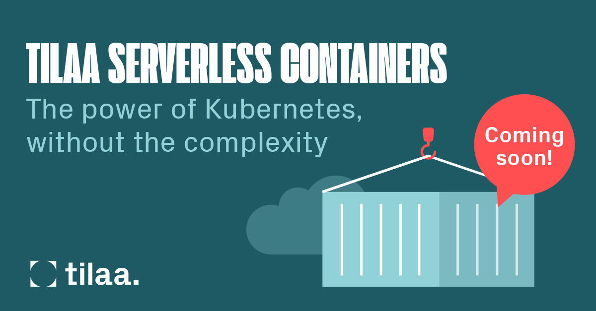 Tilaa Serverless Containers 🚀 | Quick and Easy Orchestration
